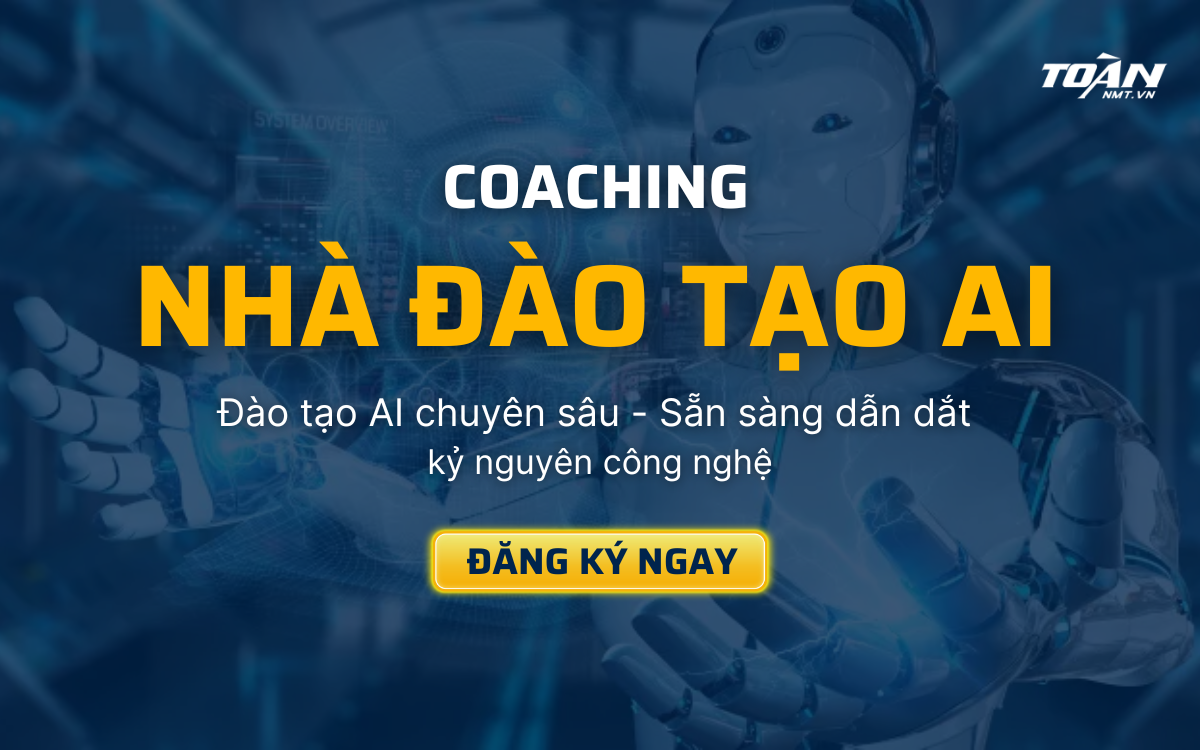 Khoá học coaching Nhà Đào Tạo AI - Nguyễn Minh Toàn